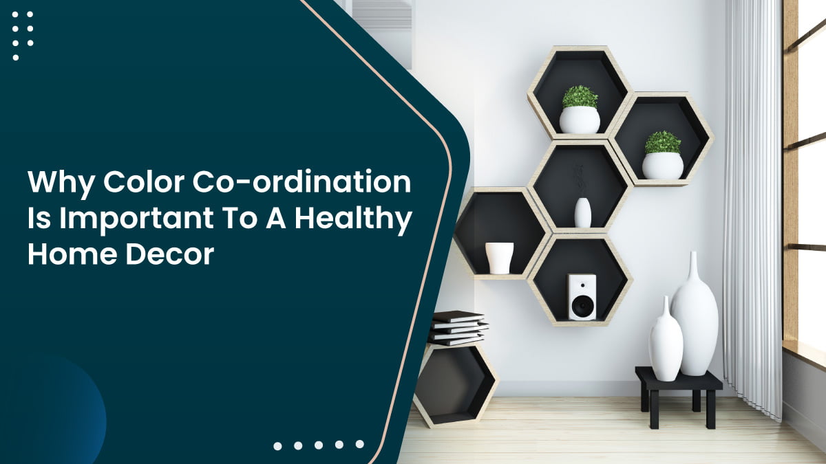 Why Color Coordination Is Important to A Healthy Home Décor - Organize ...